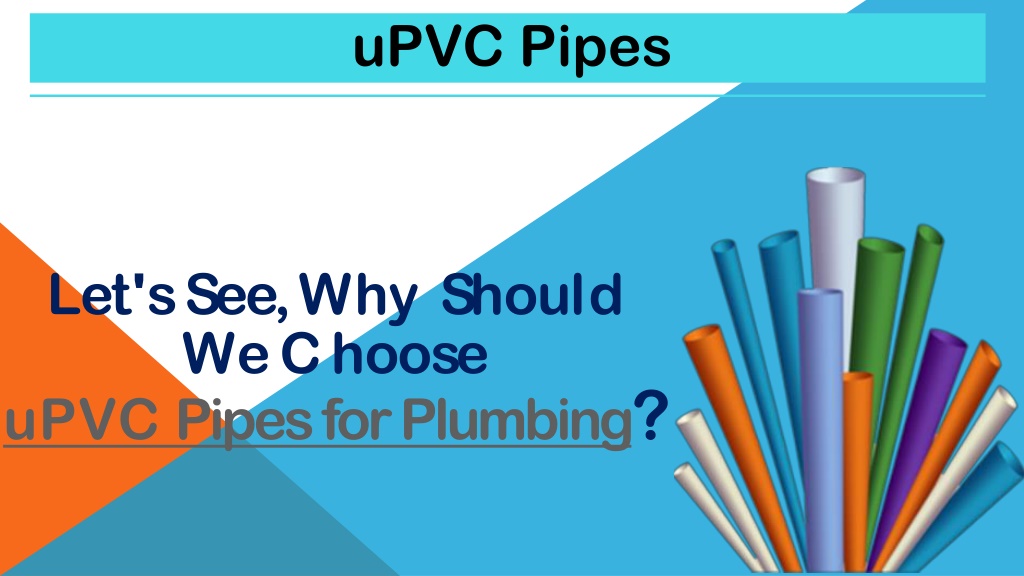 PPT - Benefits of uPVC Pipes for Plumbing PowerPoint Presentation, free ...