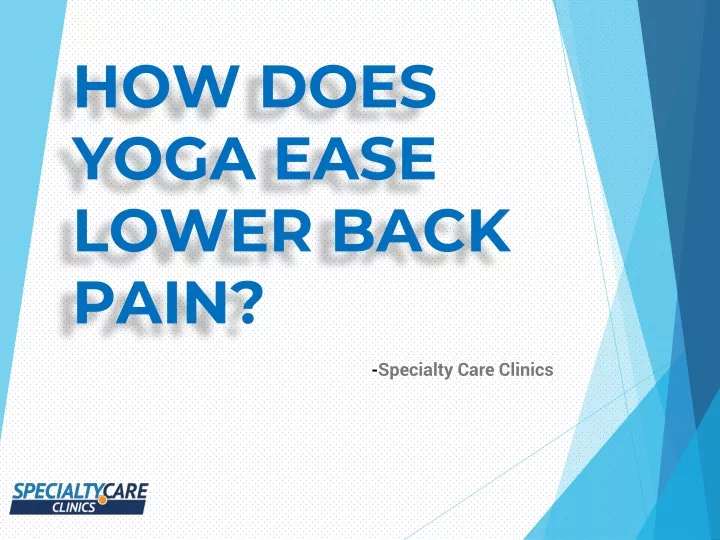 PPT - What Are the Advantages of Yoga for Lower Back Pain? PowerPoint Presentation - ID:11840165