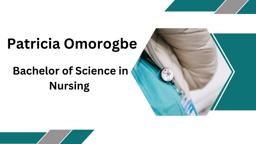 PPT - Patricia Omorogbe - Bachelor of Science in Nursing PowerPoint ...
