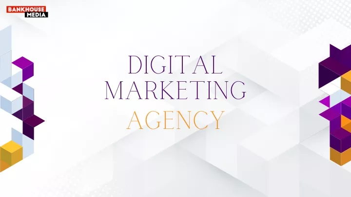 PPT - Leading Digital Marketing Agency | Bankhouse Media PowerPoint ...