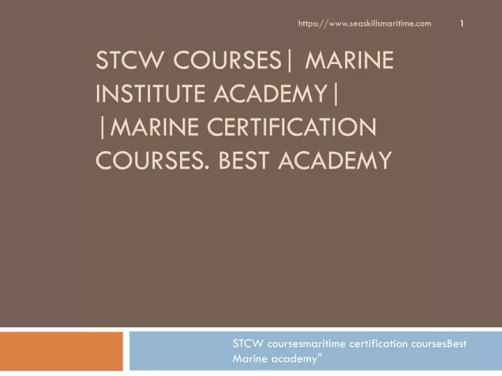 PPT - STCW Courses| Marine Institute Academy| |Marine Certification ...