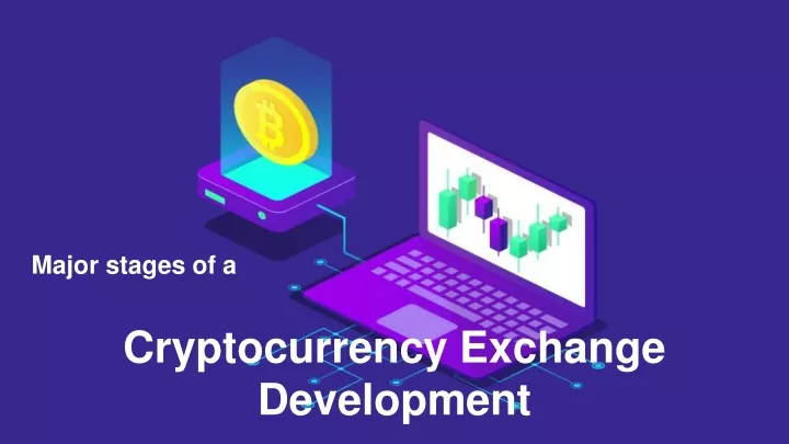 PPT - major stages of a cryptocurrency exchange development PowerPoint Presentation - ID:11843101