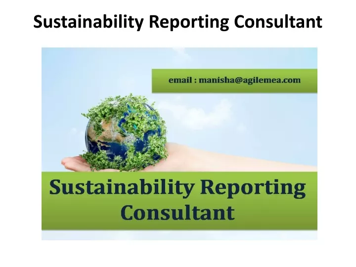 Ppt Sustainability Reporting Consultant Powerpoint Presentation Free