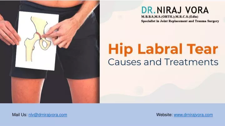 PPT - Hip Labral Tear Symptoms Causes and Treatments | Dr Niraj Vora ...