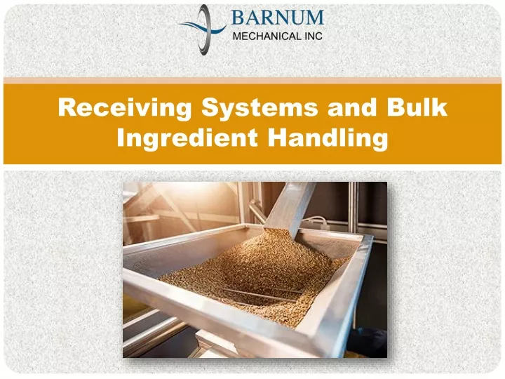 PPT - Receiving Systems and Bulk Ingredient Handling-Barnum Mechanical ...