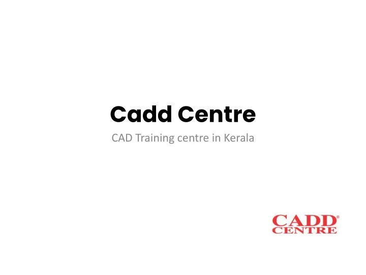 PPT - CAD Training centre in Keral PowerPoint Presentation, free ...