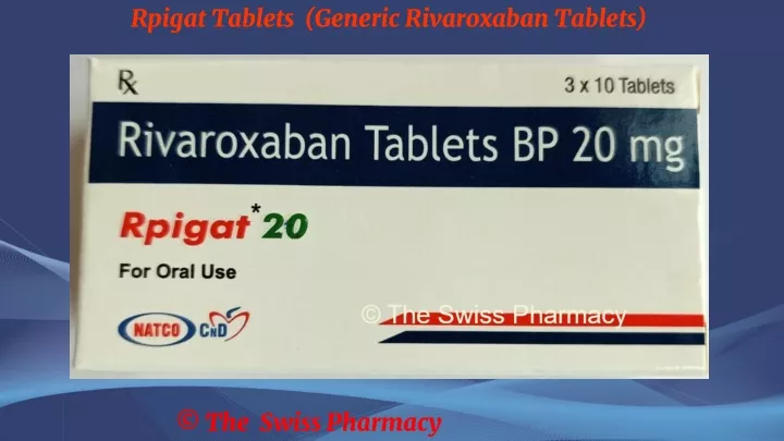 PPT - Rpigat Tablets (Generic Rivaroxaban Tablets) PowerPoint ...