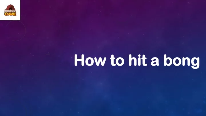 PPT - How to Hit a Bong PowerPoint Presentation, free download - ID ...