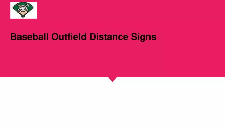 PPT - Baseball outfield distance signs PowerPoint Presentation, free ...