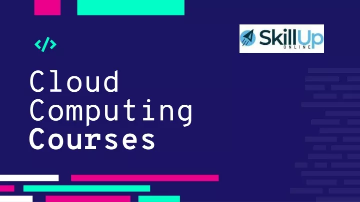 PPT - Cloud Computing Online Courses - SkillUp Online PowerPoint ...