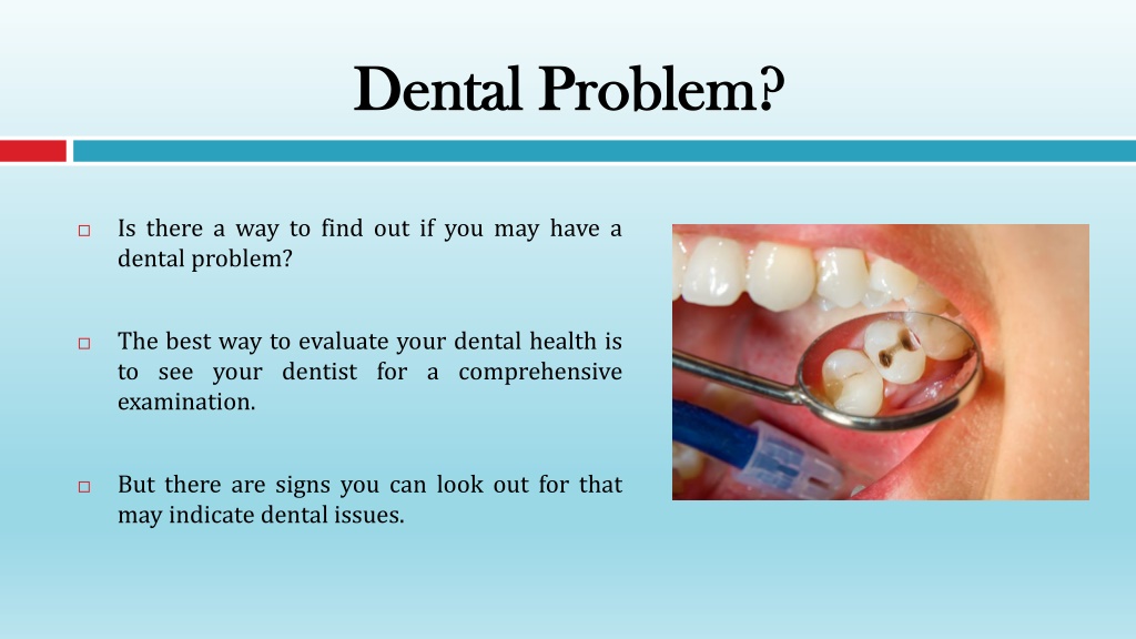 PPT - Signs You May Have a Dental Problem PowerPoint Presentation, free ...
