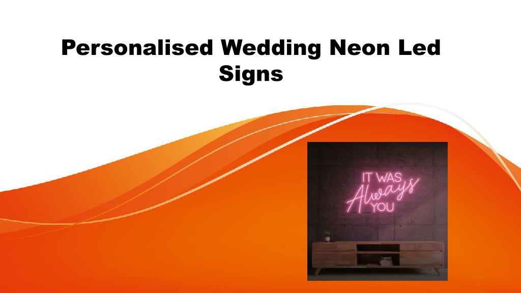 PPT - Personalised Wedding Neon Led Signs PowerPoint Presentation, free ...