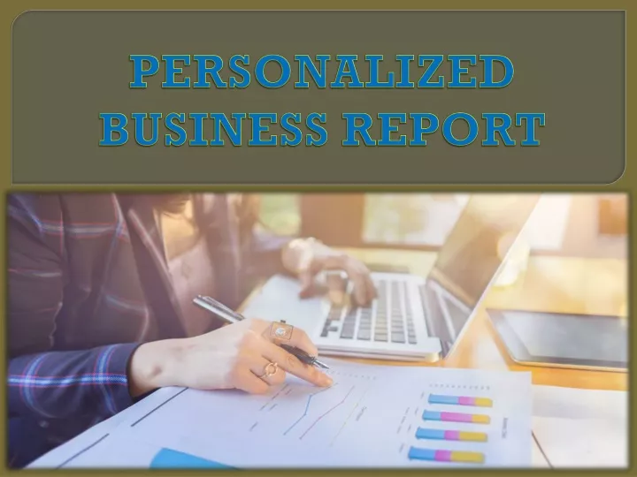 PPT - PERSONALIZED BUSINESS REPORT PowerPoint Presentation, free ...