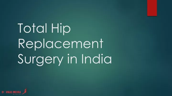 PPT - Total Hip Replacement Surgery in India PowerPoint Presentation ...
