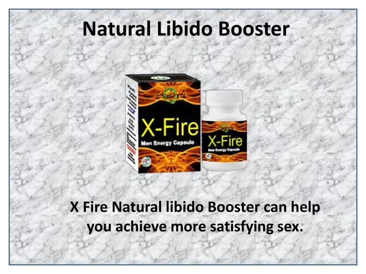 PPT - X Fire Natural libido Booster can help you achieve more ...