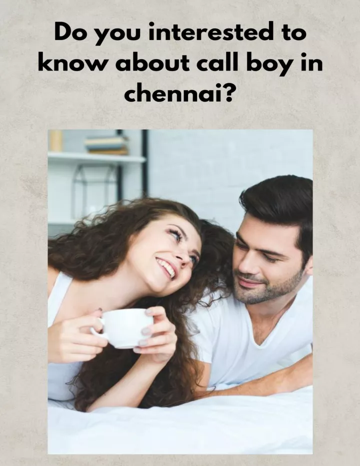 PPT - Do you interested to know about call boy in chennai PowerPoint ...