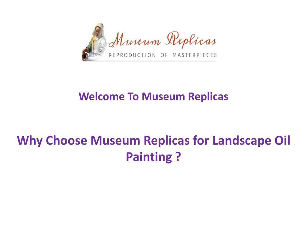 PPT - Why Choose Museum Replicas for Landscape Oil Painting ...