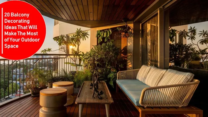 PPT - 20 Balcony Decorating Ideas That Will Make The Most of Your ...