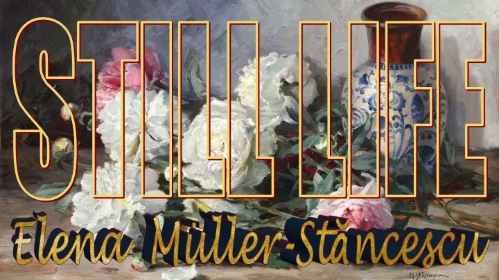 PPT - Still life Elena Muller-Stancescu PowerPoint Presentation, free ...