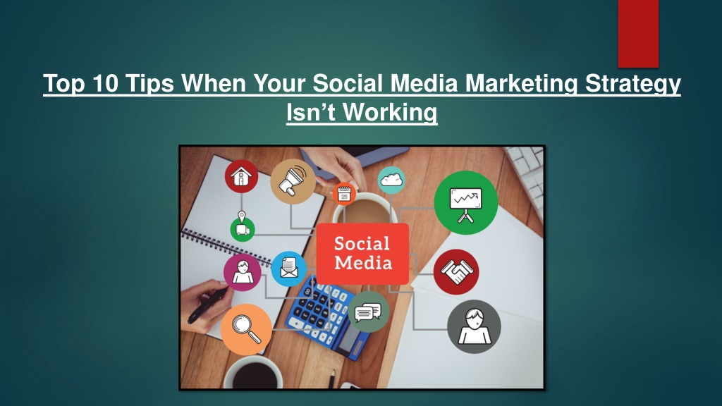 PPT - Top 10 Tips When Your Social Media Marketing Strategy Isn’t ... PPT - Top 10 Tips When Your Social Media Marketing Strategy Isn’t ...