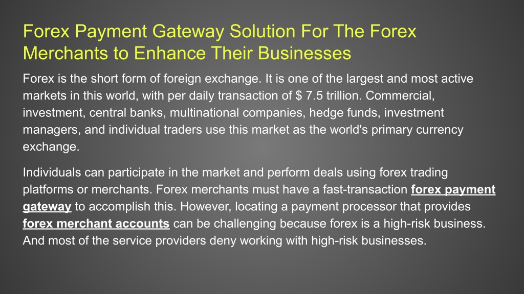 PPT - Forex Payment Gateway Solution For The Forex Merchants to Enhance ...