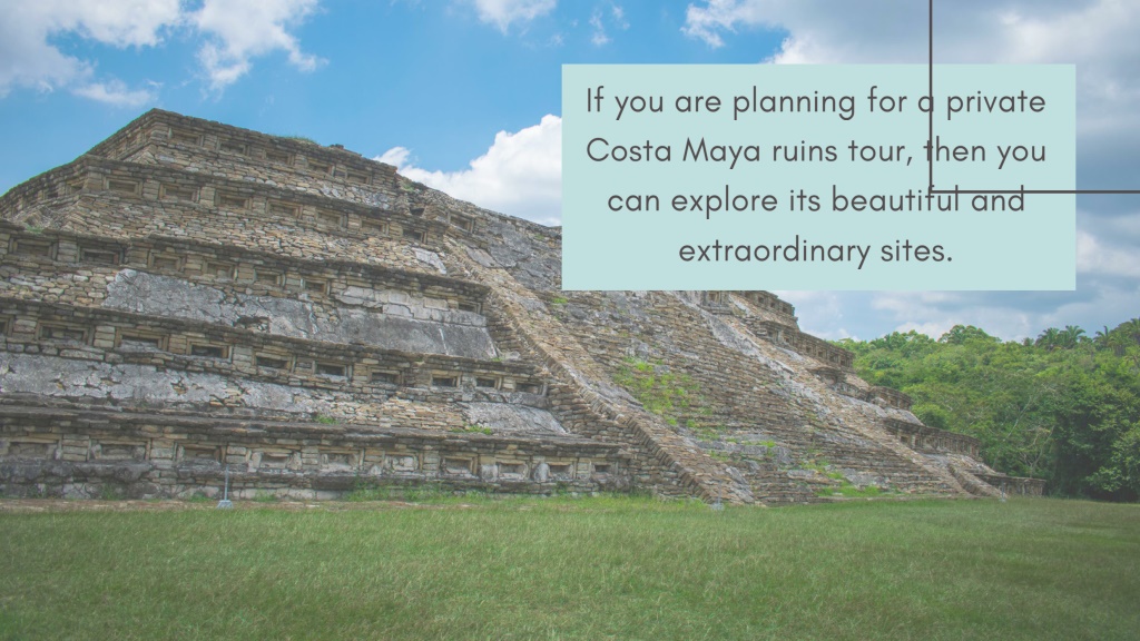 PPT - Common Reasons to Plan for the Private Costa Maya Ruins Tour ...