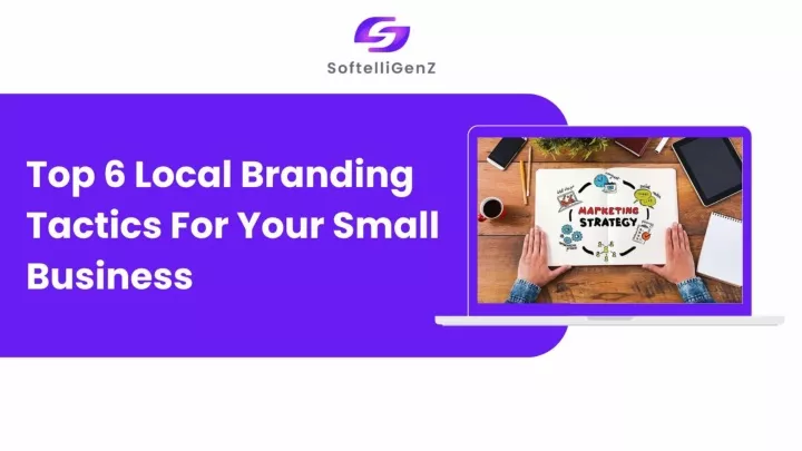 PPT - Top 6 Local Branding Tactics For Your Small Business PowerPoint ...