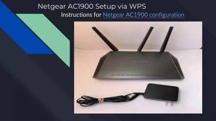 PPT - Netgear AC1900 Setup via WPS PowerPoint Presentation, free ...