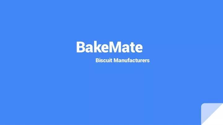 PPT - BakeMate - Largest Biscuit Manufacturers PowerPoint Presentation - ID:11888610