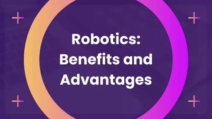 PPT - Are Robots Beneficial and Advantageous? | Ohad Guzi PowerPoint ...