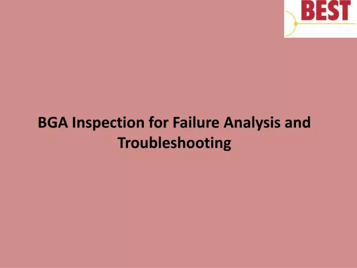 PPT - BGA Inspection for Failure Analysis and Troubleshooting ...