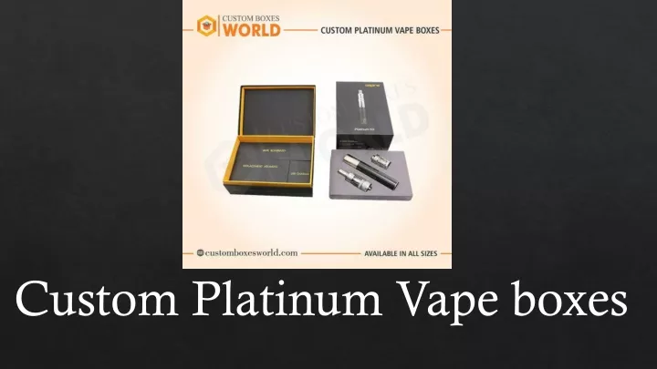 PPT - Custom platinum vape boxes PowerPoint Presentation, free download ...