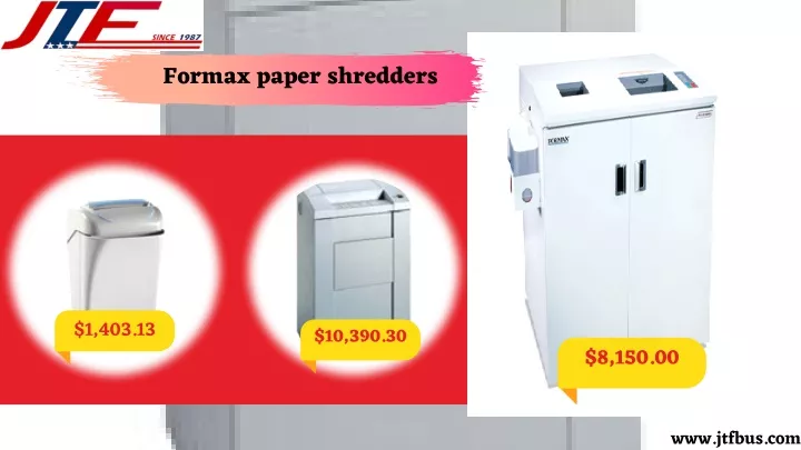 PPT - Advanced high volume Formax paper shredders at JTF Bus PowerPoint ...