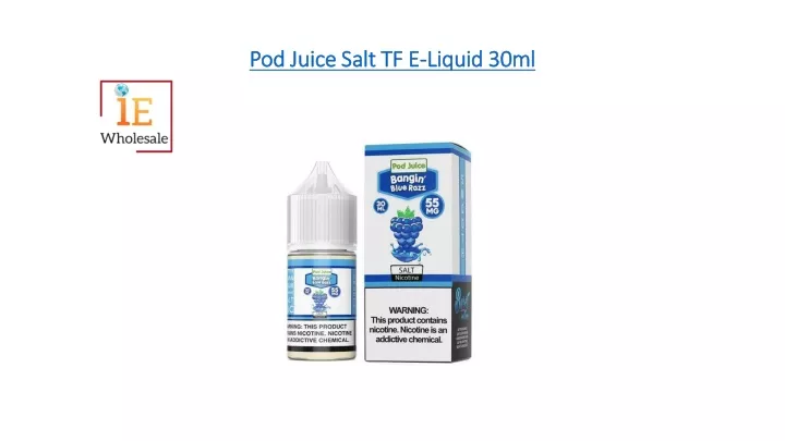 PPT - Pod Juice Salt TF E-Liquid 30ml PowerPoint Presentation, free ...