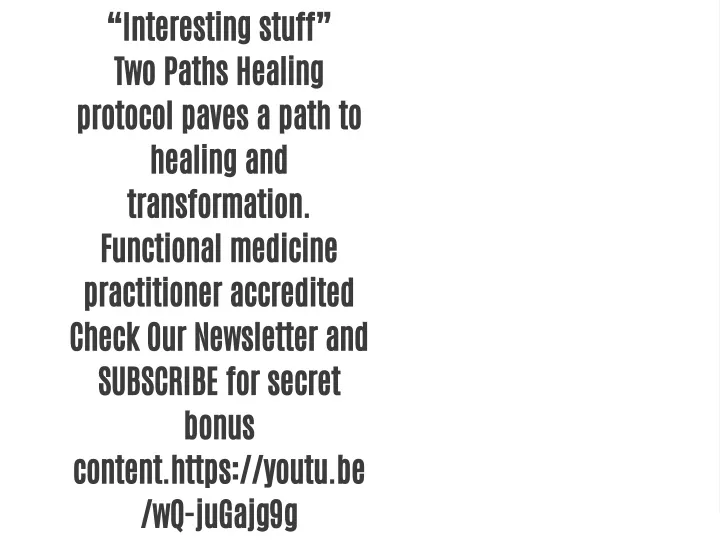 PPT - “Interesting stuff” Two Paths Healing protocol PowerPoint Presentation - ID:11898503