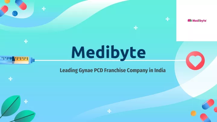 PPT - Medibyte Leading Gynae PCD Pharma Frachise Company in India ...
