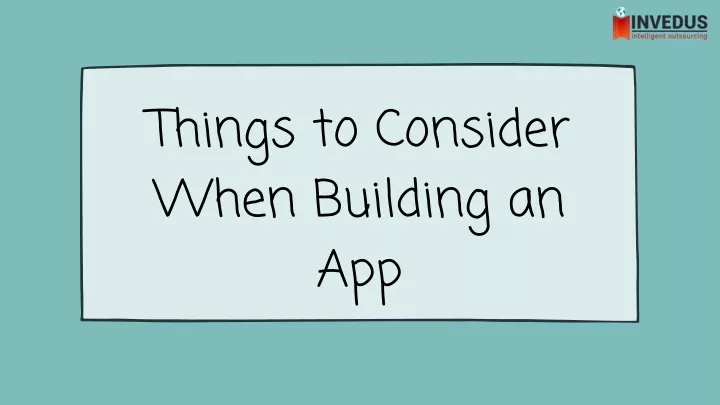 PPT - Building an App: What You Need to Know Before You Begin ...