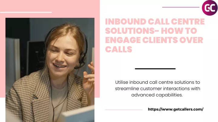PPT - Inbound Call Centre Solutions- How to Engage Clients Over Calls ...