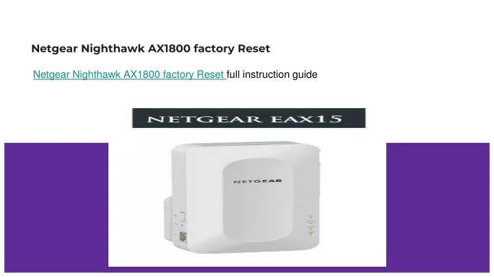 PPT - Netgear Nighthawk AX1800 factory Reset Netgear Nighthawk AX1800 ... PPT - Netgear Nighthawk AX1800 factory Reset Netgear Nighthawk AX1800 ...