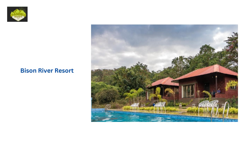 PPT - Bison River Resort | River Edge Homestay | Dandeli Resorts ...