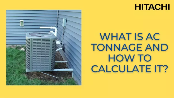 PPT - What is AC Tonnage and How to Calculate it PowerPoint ...