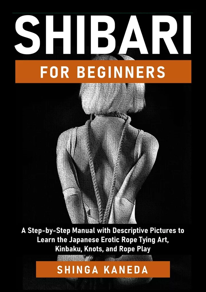 PPT - DOWNLOAD/PDF Shibari for Beginners: A Step-by-Step Manual with Descriptive Pict PowerPoint ...