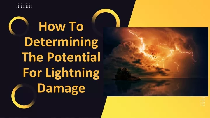 PPT - How To Determining The Potential For Lightning Damage PowerPoint ...
