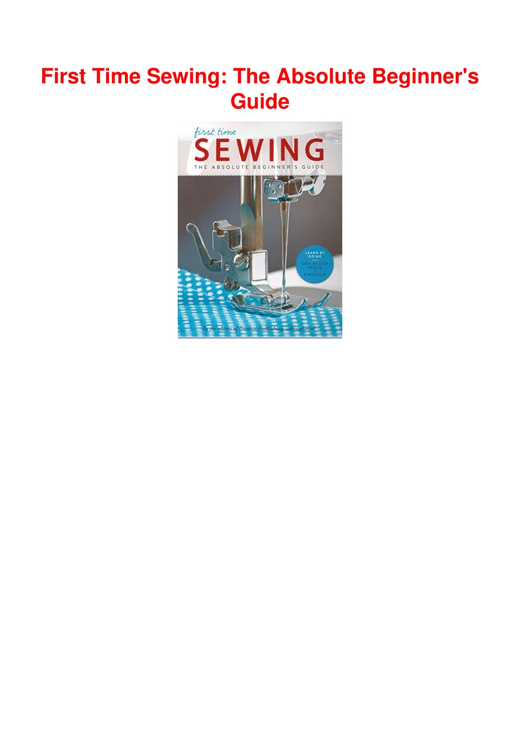PPT - $PDF$/READ/DOWNLOAD First Time Sewing: The Absolute Beginner's ... PPT - $PDF$/READ/DOWNLOAD First Time Sewing: The Absolute Beginner's ...