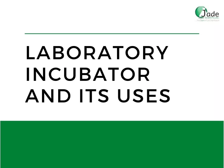 PPT - Laboratory Incubator and Its Uses PowerPoint Presentation, free ...
