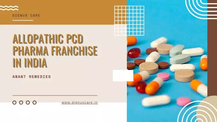 PPT - Allopathic PCD Pharma Franchise in India | Dignus Care | Anant ...