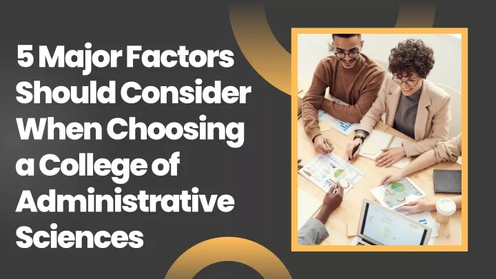 PPT - 5 Major Factors Should Consider When Choosing a College of ...