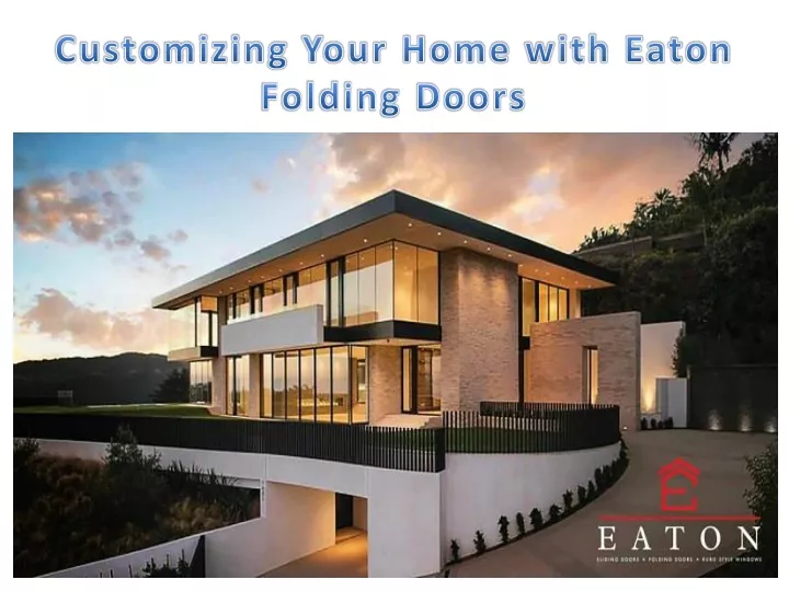 PPT - Customizing Your Home with Eaton Folding Doors PowerPoint ...