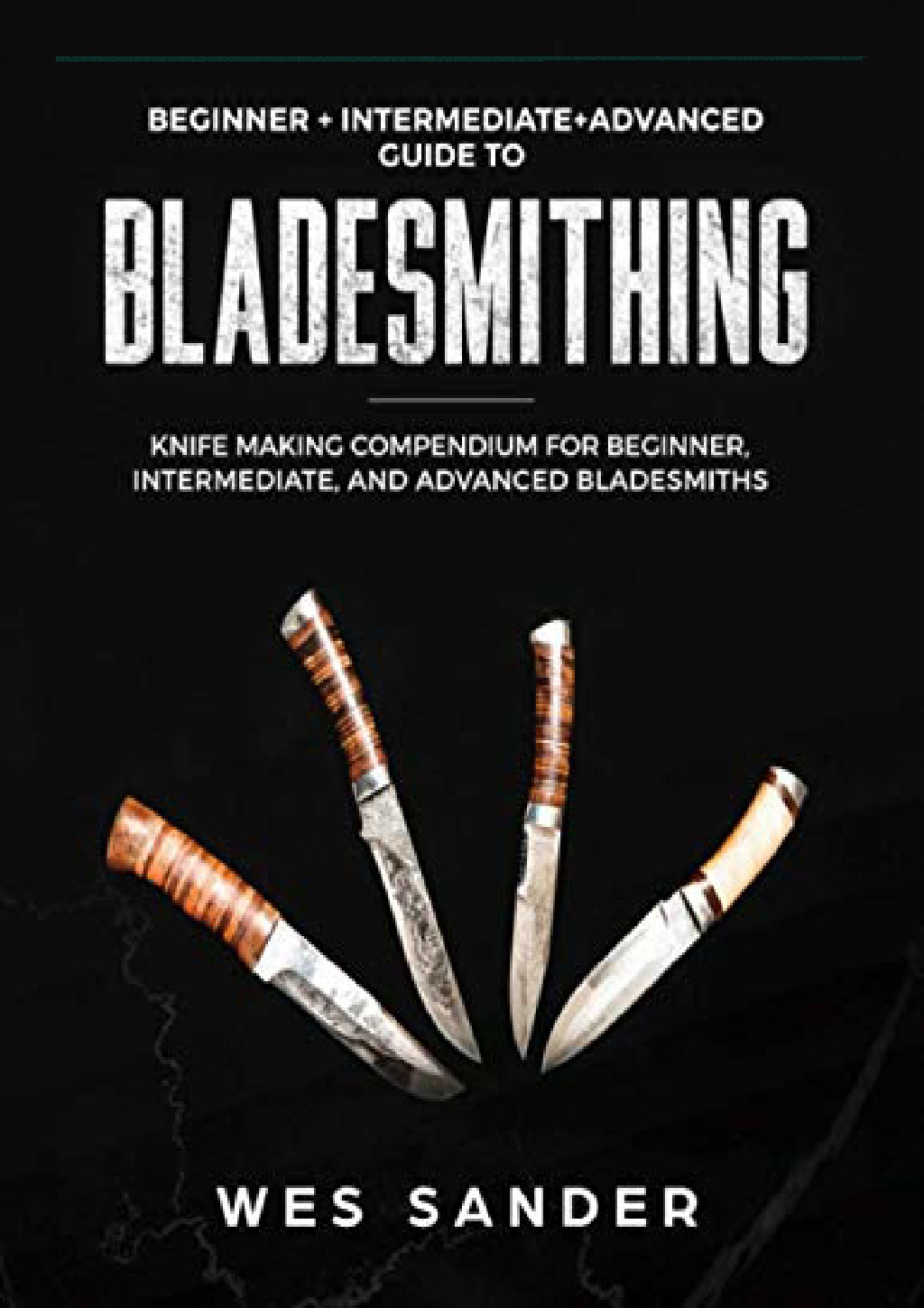 PPT - _PDF_ Bladesmithing: Beginner Intermediate Advanced Guide to ...