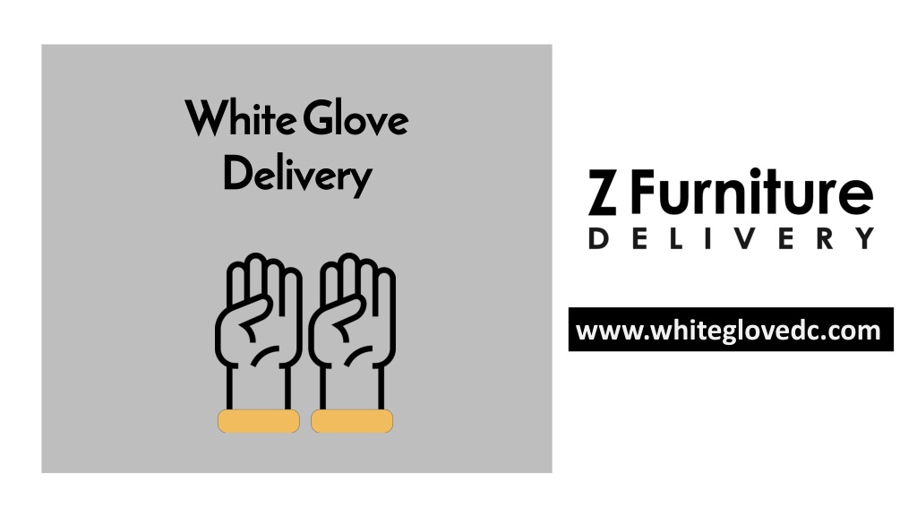 PPT - White Glove Furniture Delivery Service PowerPoint Presentation, free download - ID:11929977